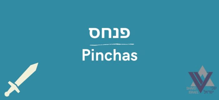 PARSHAT PINCHAS - Shavei Israel